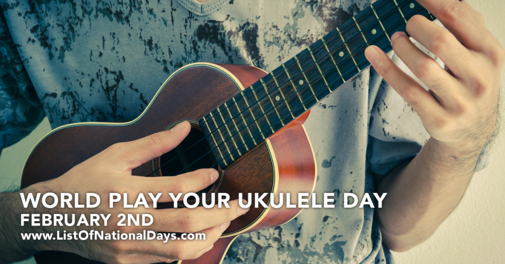 World Play Your Ukulele Day - List of National Days
