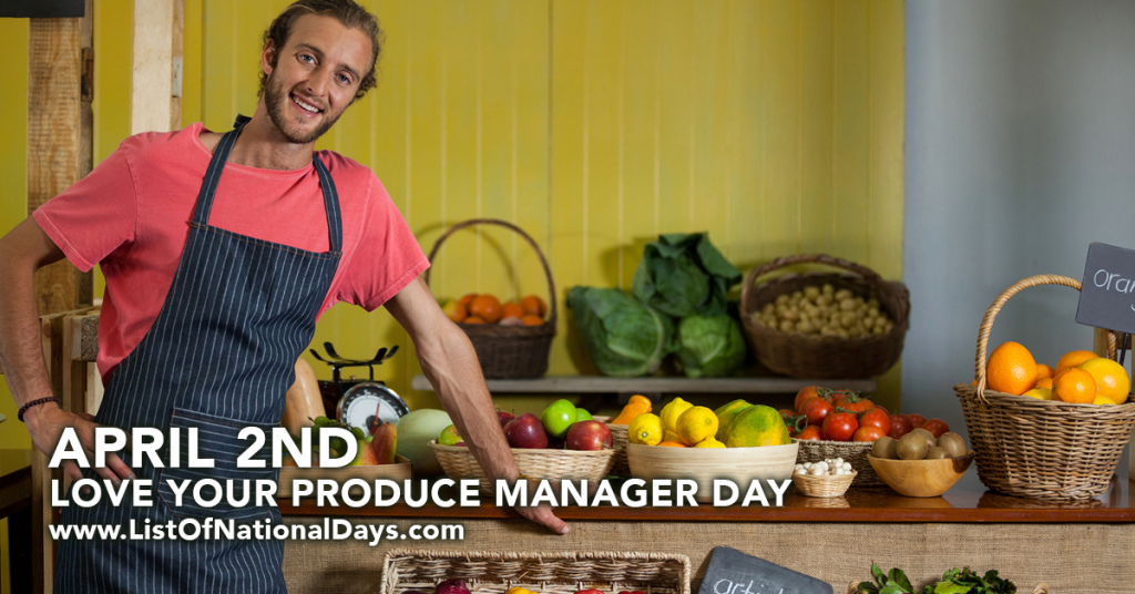 Love Your Produce Manager Day - List of National Days