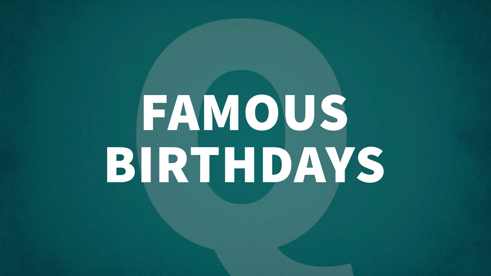 Famous Birthdays