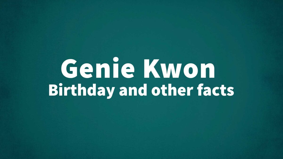 Chef Genie Kwon - Birthday and other facts